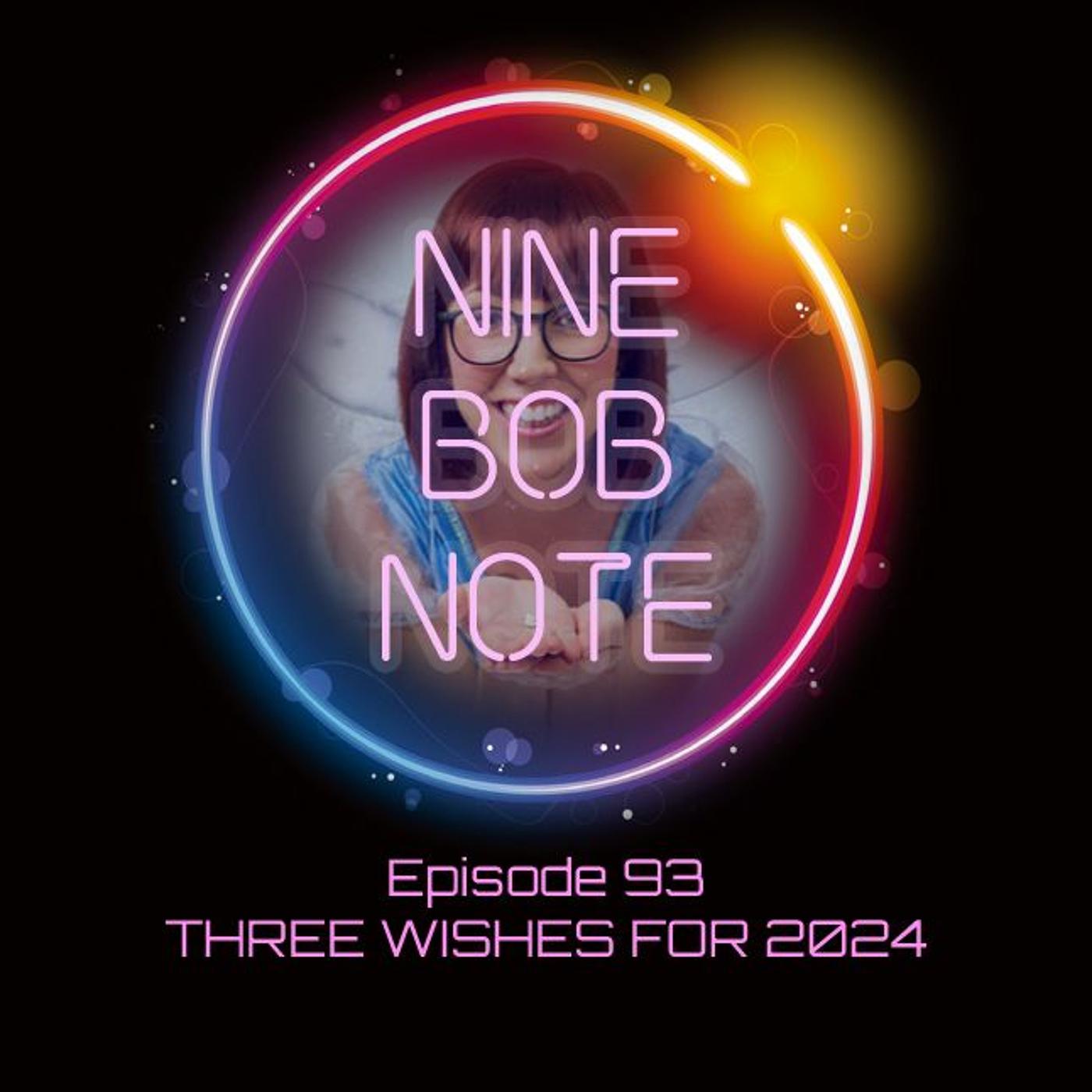 Episode 93: Three Wishes For 2024 - Nine Bob Note (podcast) | Listen Notes
