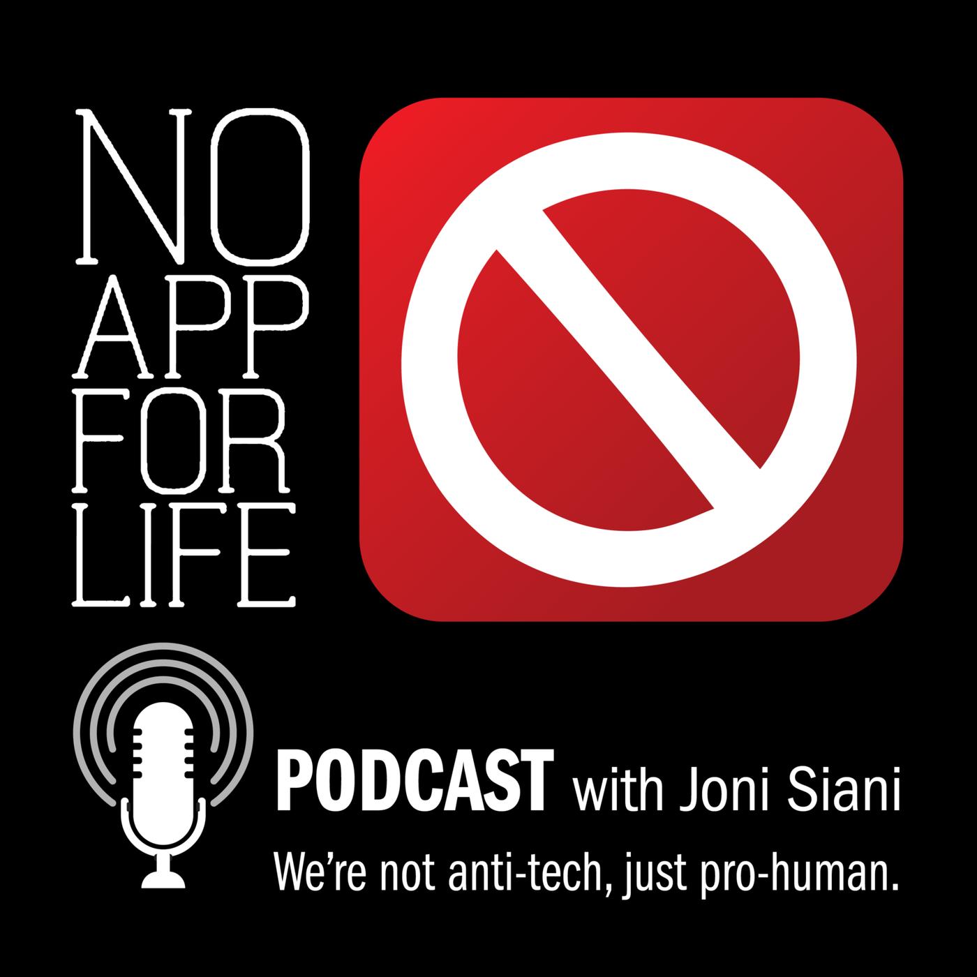 No App For Life with Joni Siani (بودكاست) - Joni Siani | Listen Notes