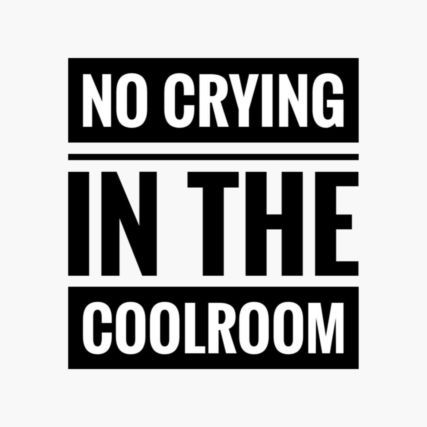 No Crying in the Coolroom (podcast) - No Crying in the Coolroom ...