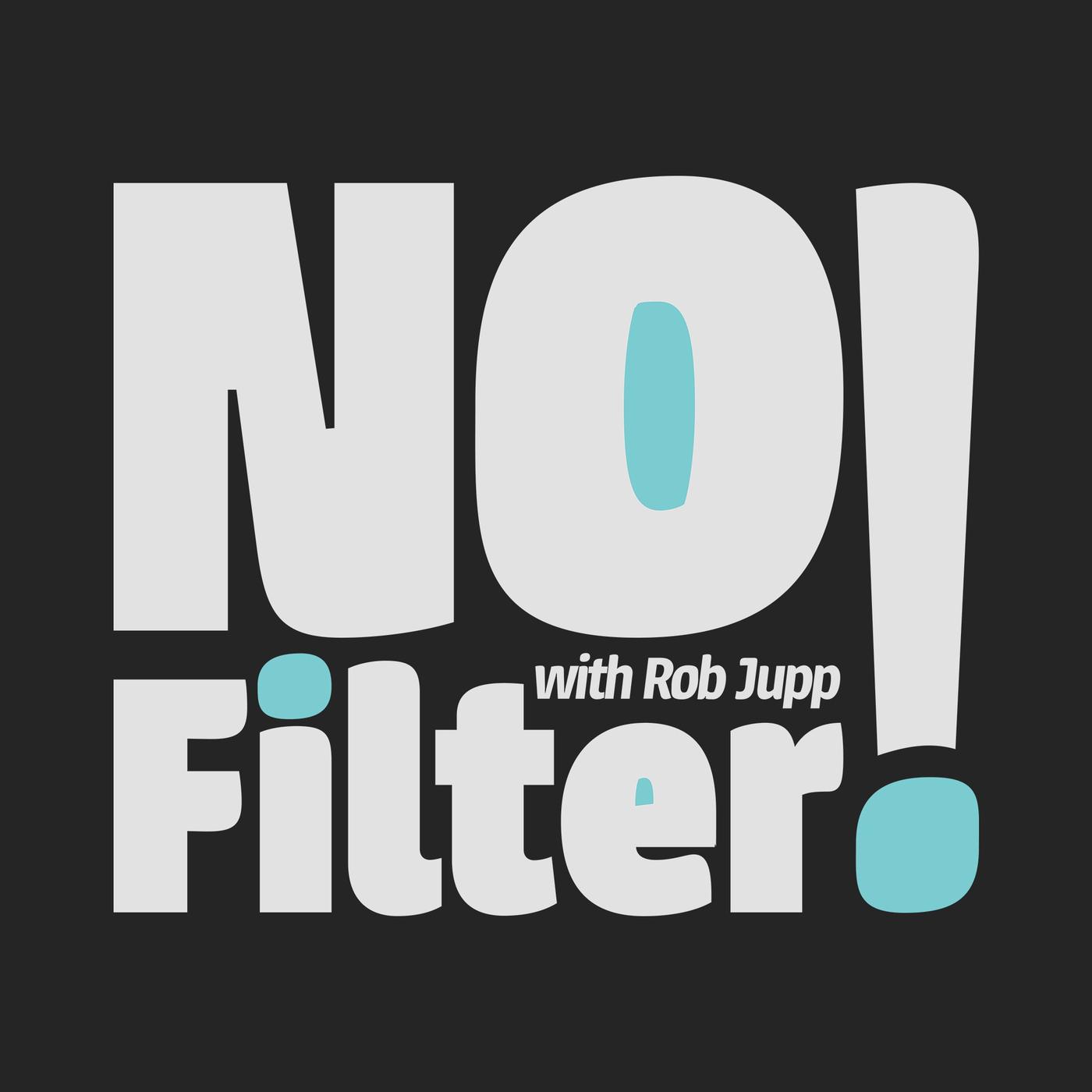 No Filter. By Rob Jupp (podcast) - Rob Jupp | Listen Notes