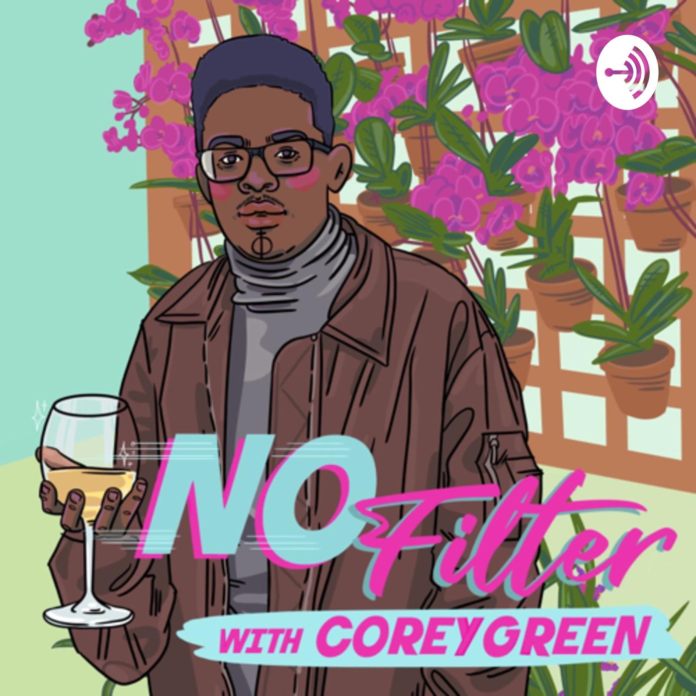 “How You Quarantine’n?” - No Filter with Corey Green (podcast) | Listen ...