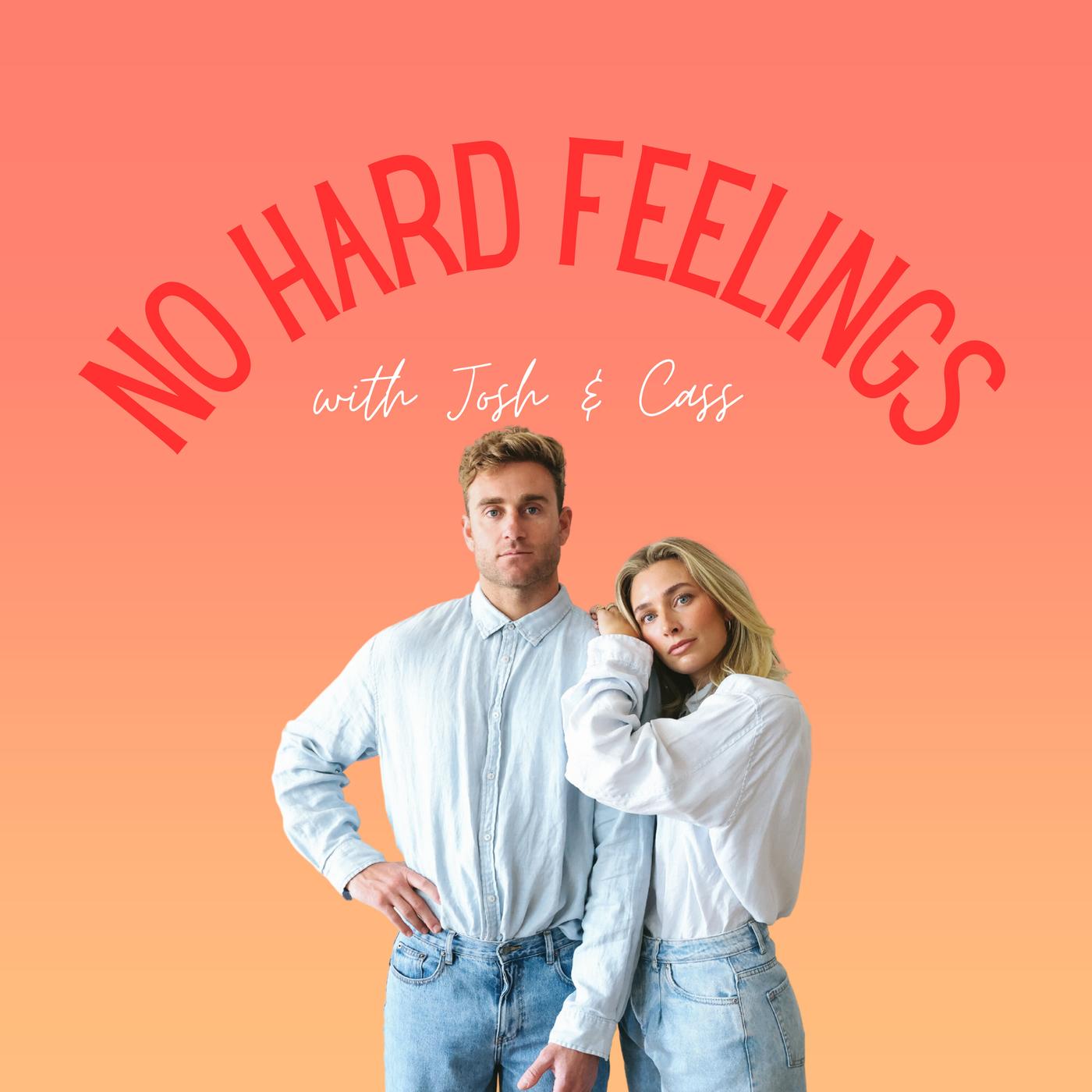 No Hard Feelings (podcast) - Josh Moss & Cassidy Mcgill | Listen Notes