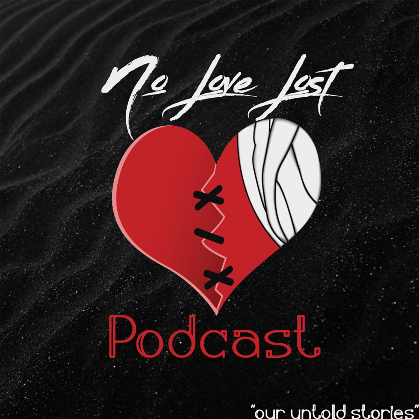 Episode 2; Enough is enough - No Love Lost Podcast | Listen Notes