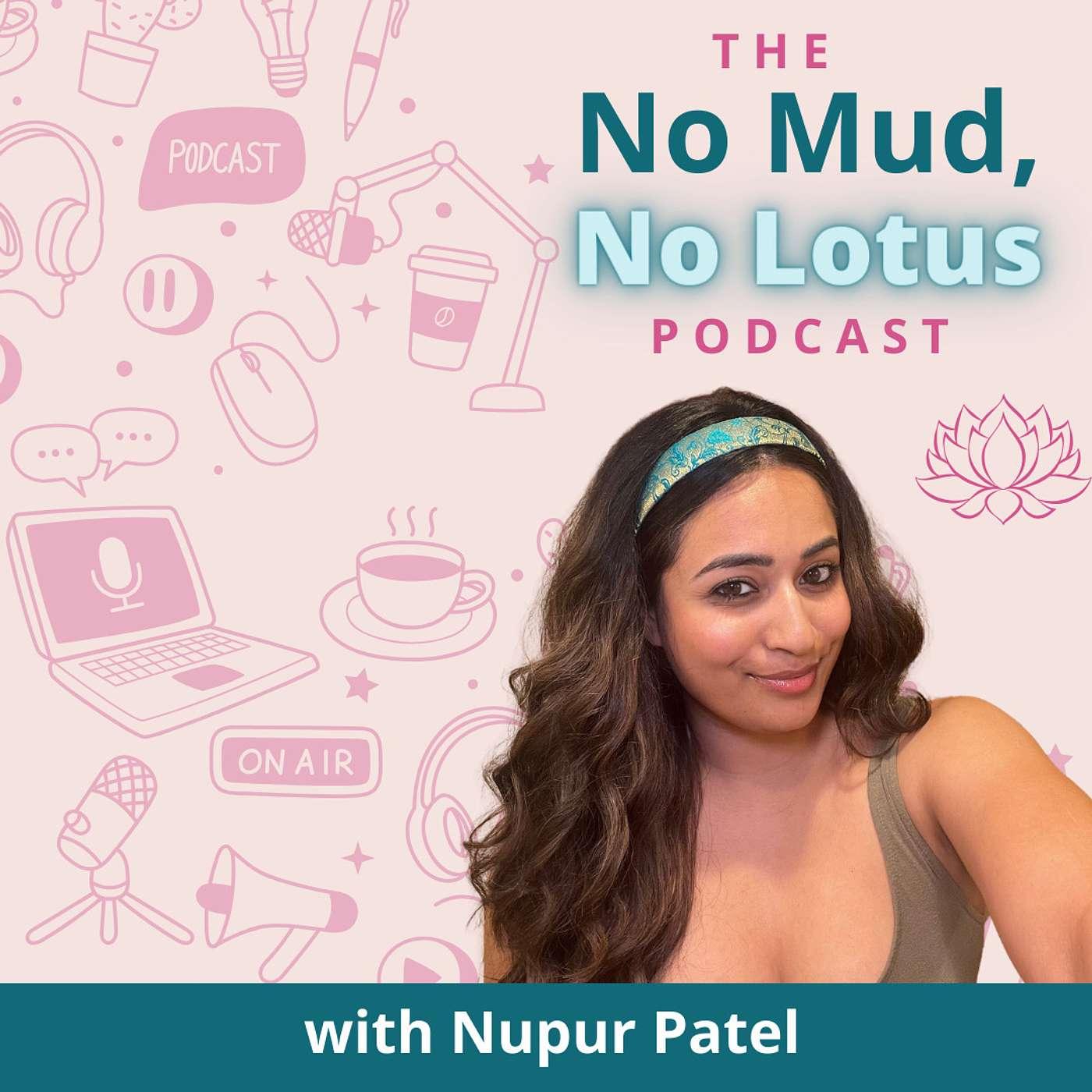 Episode 9- 2025: The Year of Having it All - No Mud, No Lotus with ...
