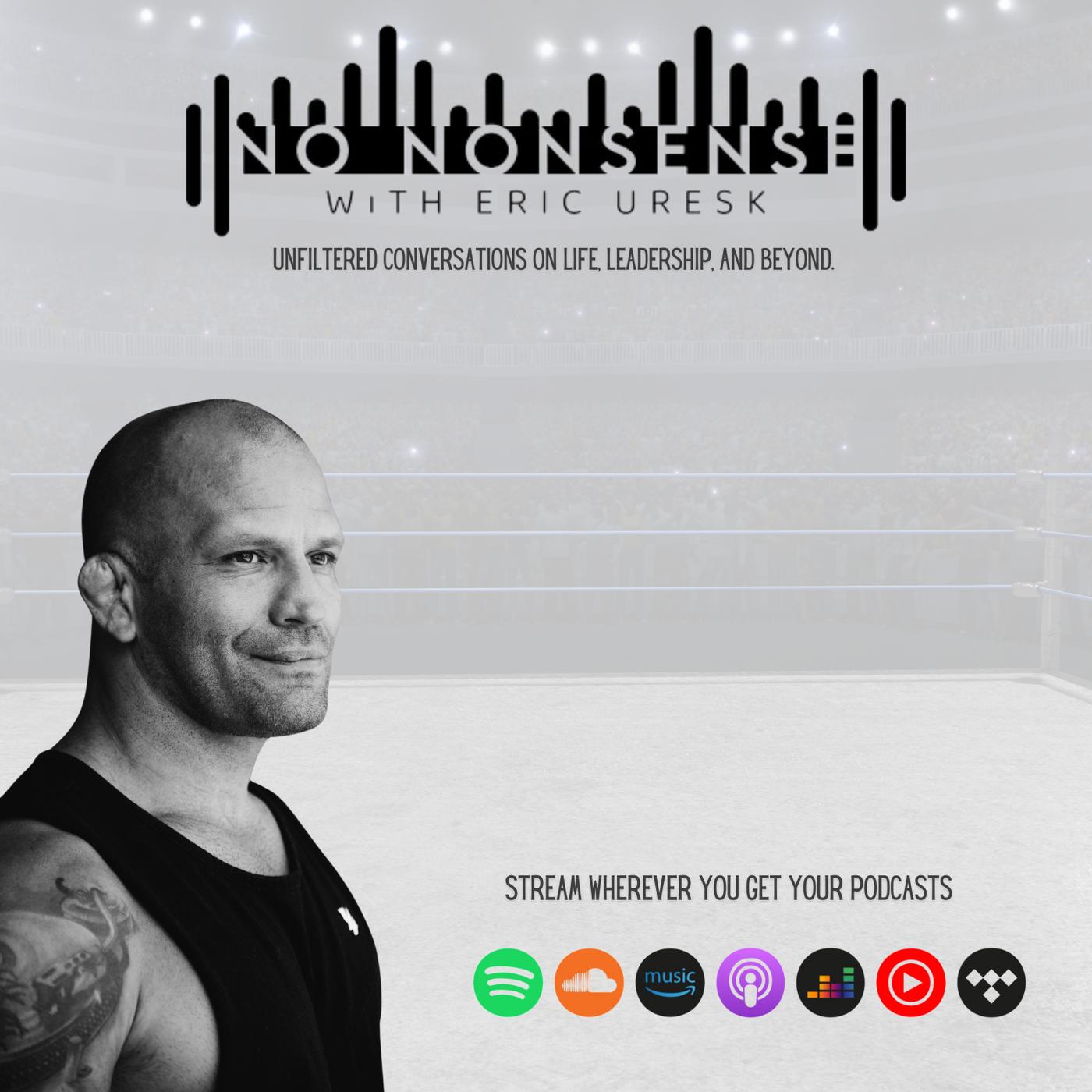 No Nonsense With Eric Uresk (podcast) - Eric Uresk | Listen Notes