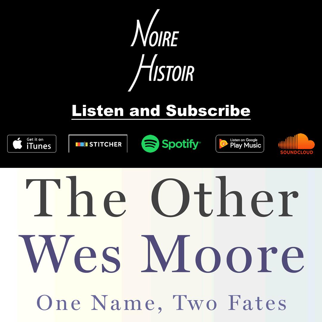 E25: The Other Wes Moore [Book Review] - Noire History (podcast ...