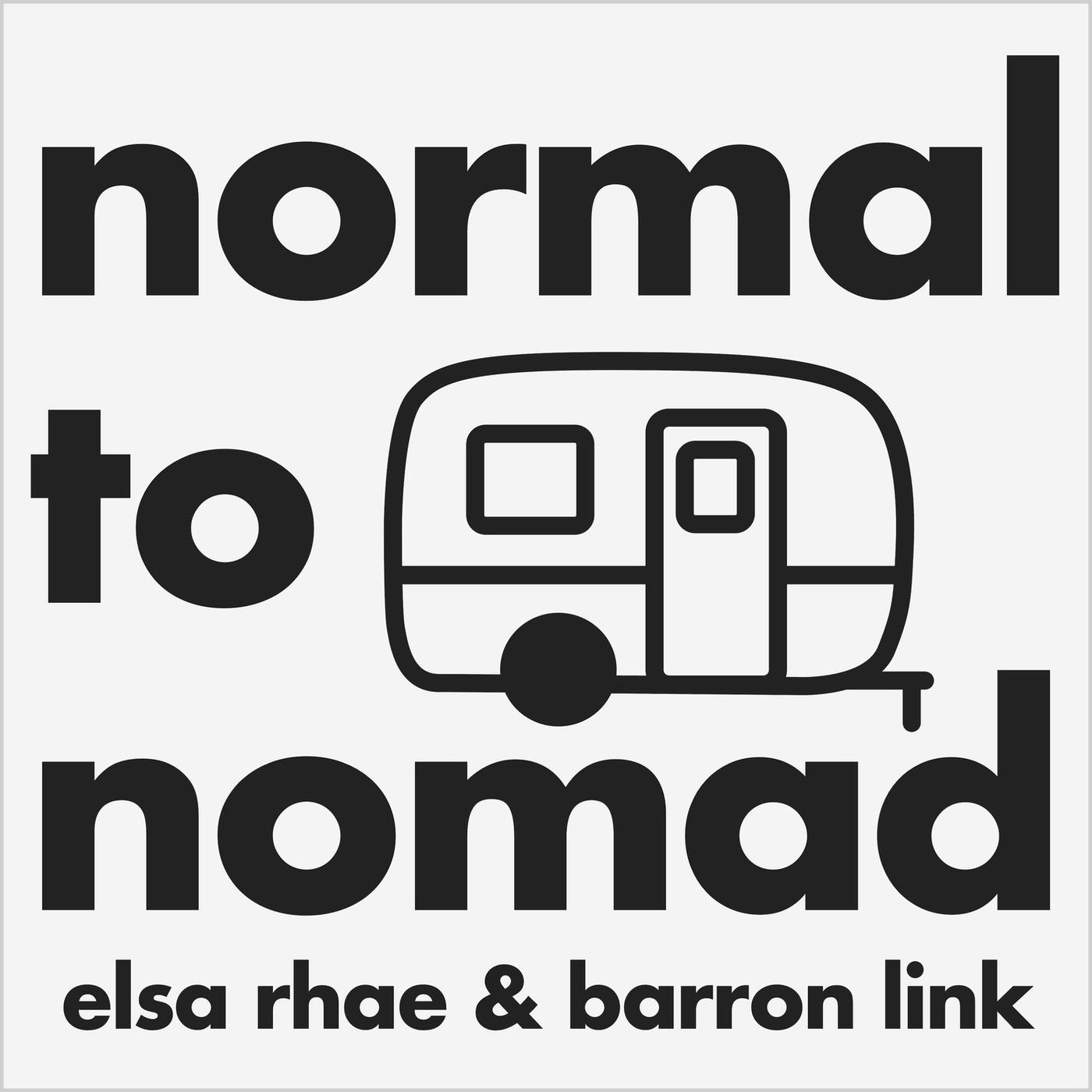 Normal to Nomad (podcast) - Elsa Rhae and Barron Link | Listen Notes