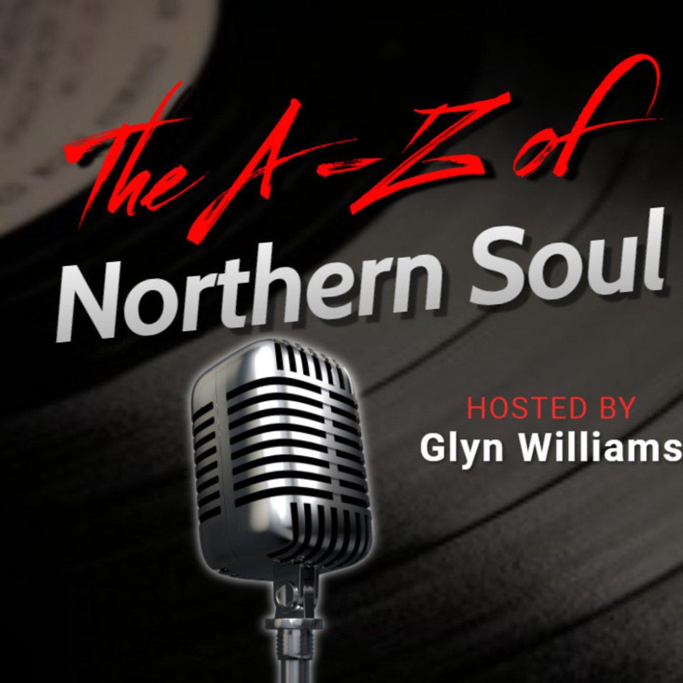 The A-Z of Northern Soul E176 - Northern Soul & Modern Soul - Presented ...