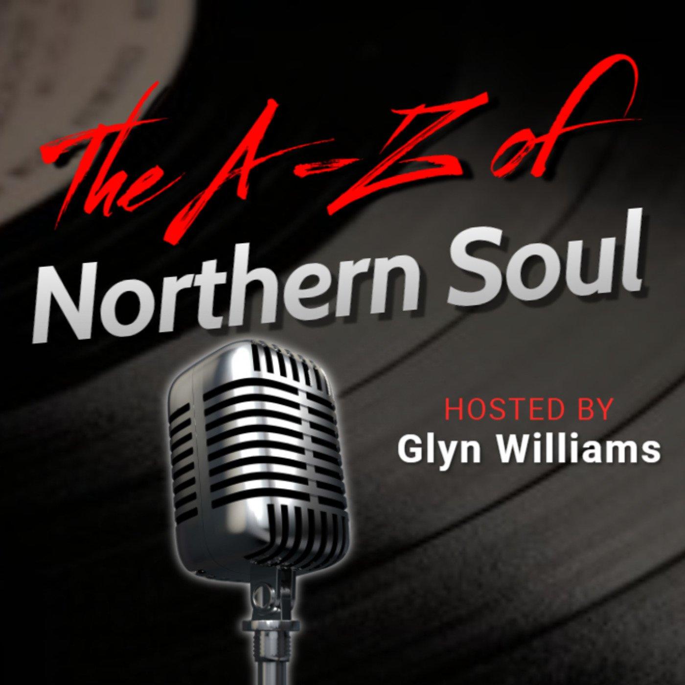 The A-Z of Northern Soul E180 - Northern Soul & Modern Soul - Presented ...