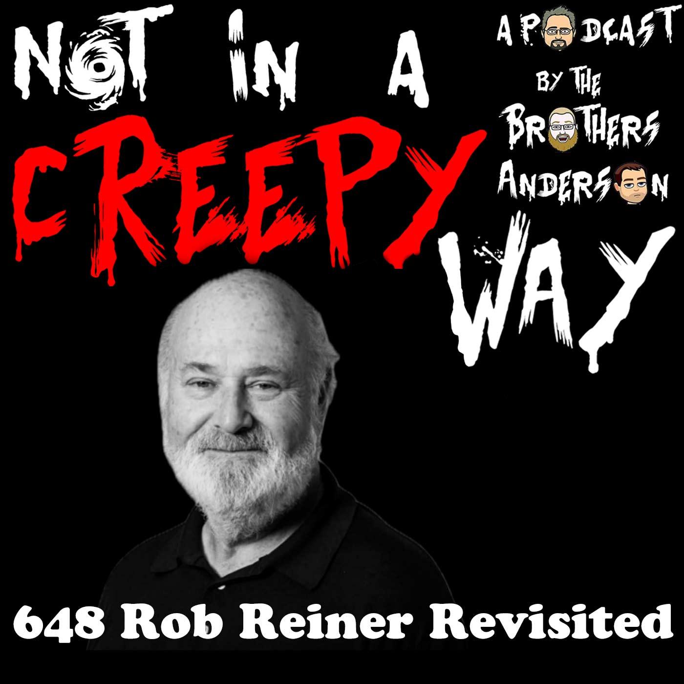 NIACW 648 Rob Reiner Revisited - Not In a Creepy Way (podcast) | Listen ...