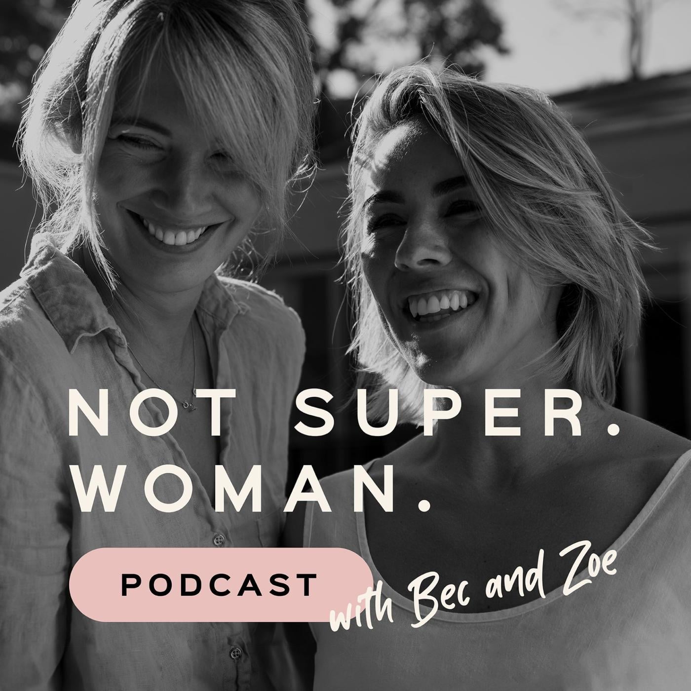 Not Super. Woman (podcast) - Rebecca Bull & Zoe Weir | Listen Notes