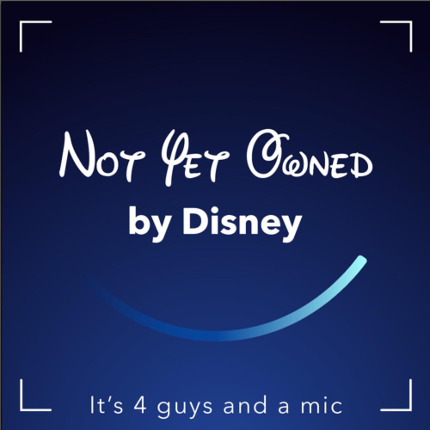 Not Yet Owned By Disney (podcast) - Ryan Richards | Listen Notes