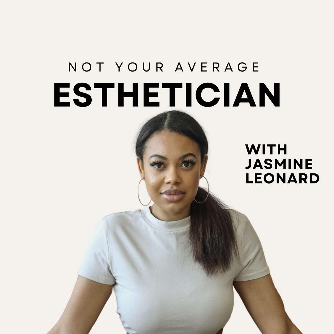 Not Your Average Esthetician (podcast) - Not Your Average Esthetician ...
