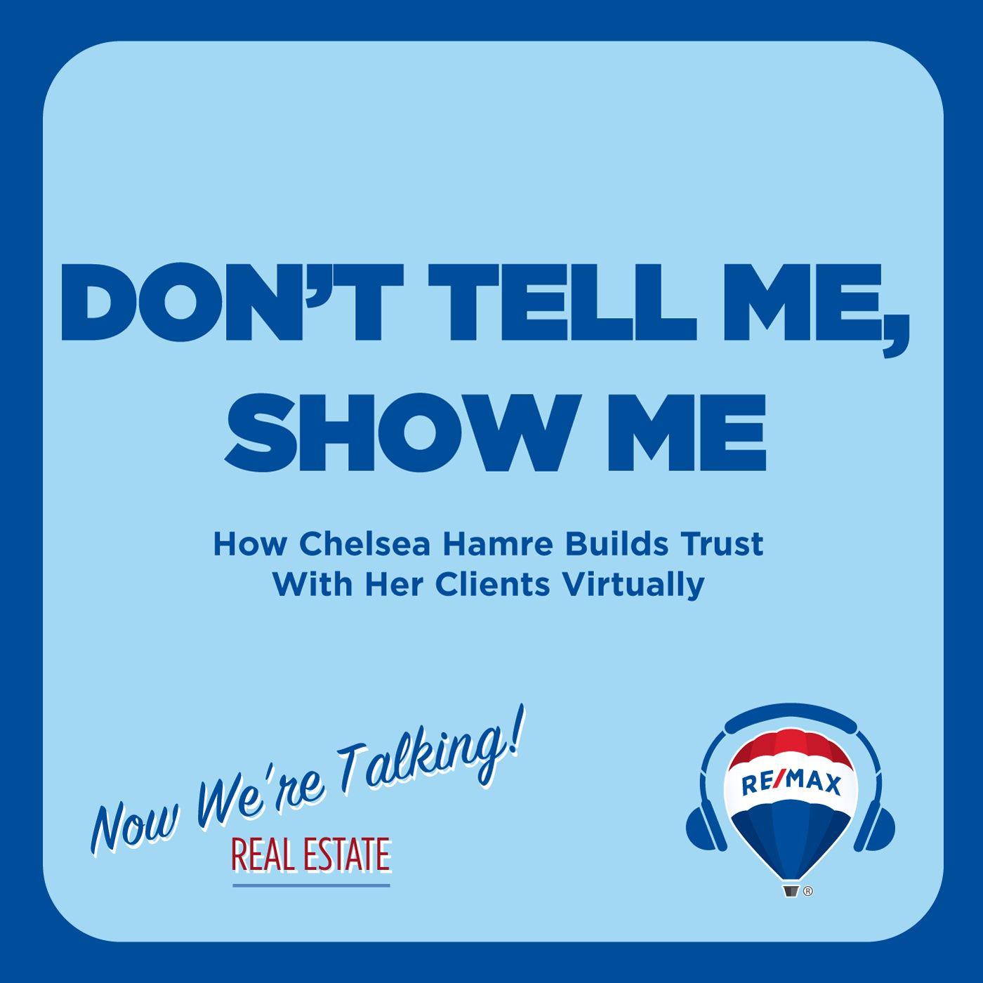 Don’t Tell Me, Show Me: How Chelsea Hamre Builds Trust With Her Clients ...