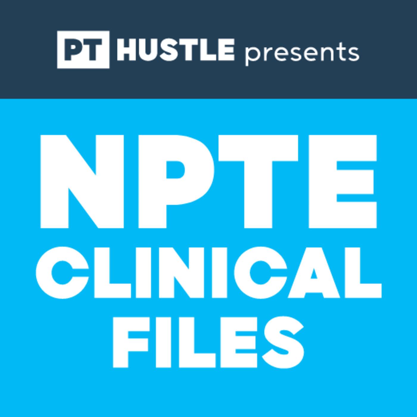 NPTE Clinical Files | Physical Therapy (podcast) - Kyle Rice | Listen Notes