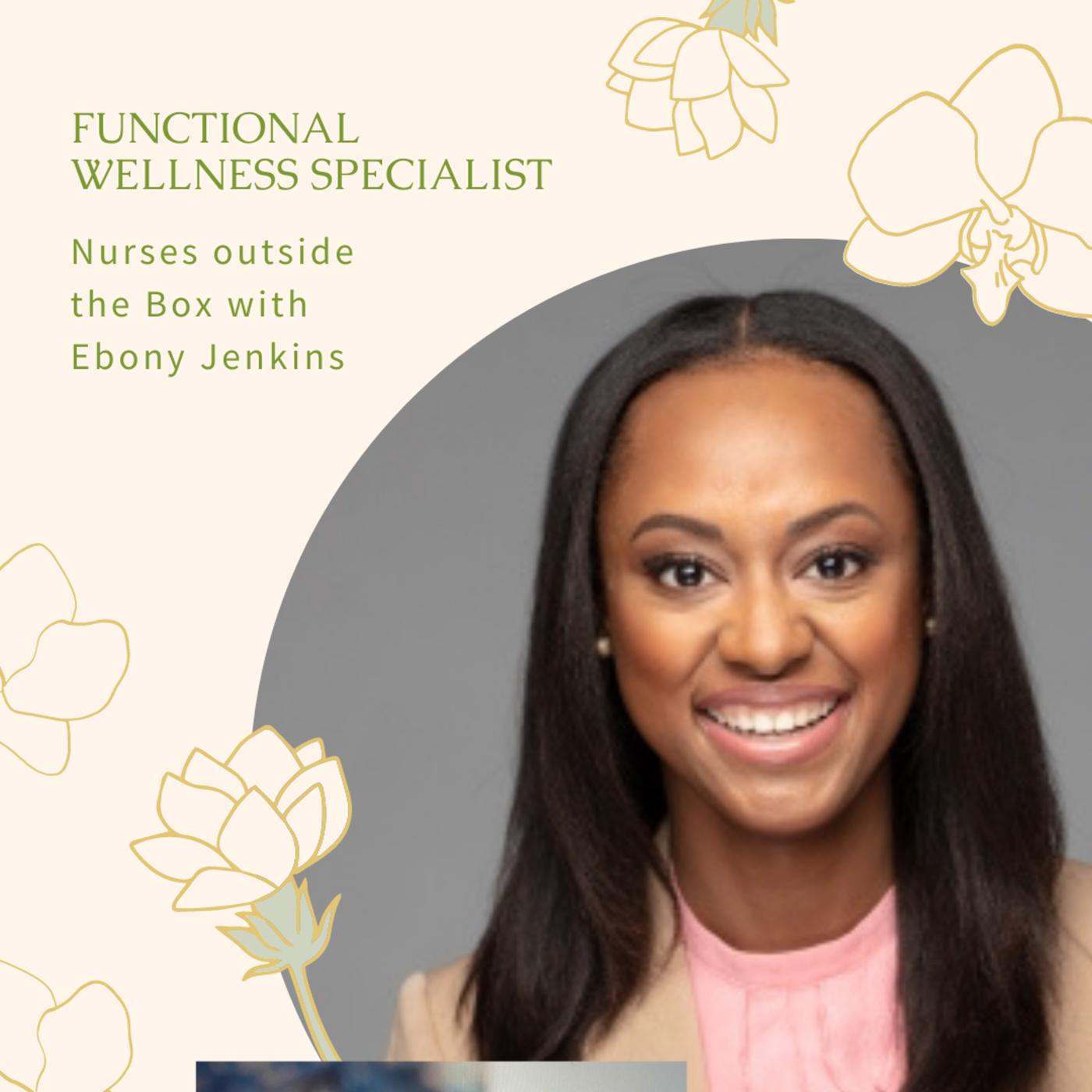 #33 NP and Functional Wellness Coach for Nurses - Ebony Jenkins ...