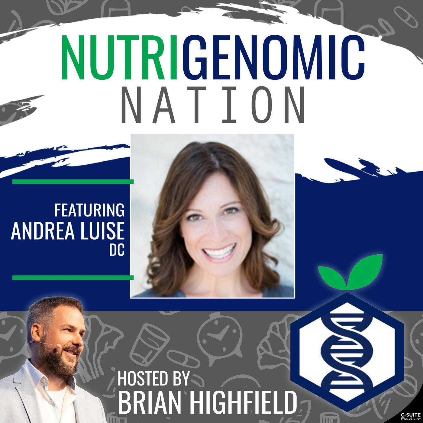 EP 042 Dr. Andrea Luise, DC - Nutrigenomic Nation (Podcast) | Listen Notes