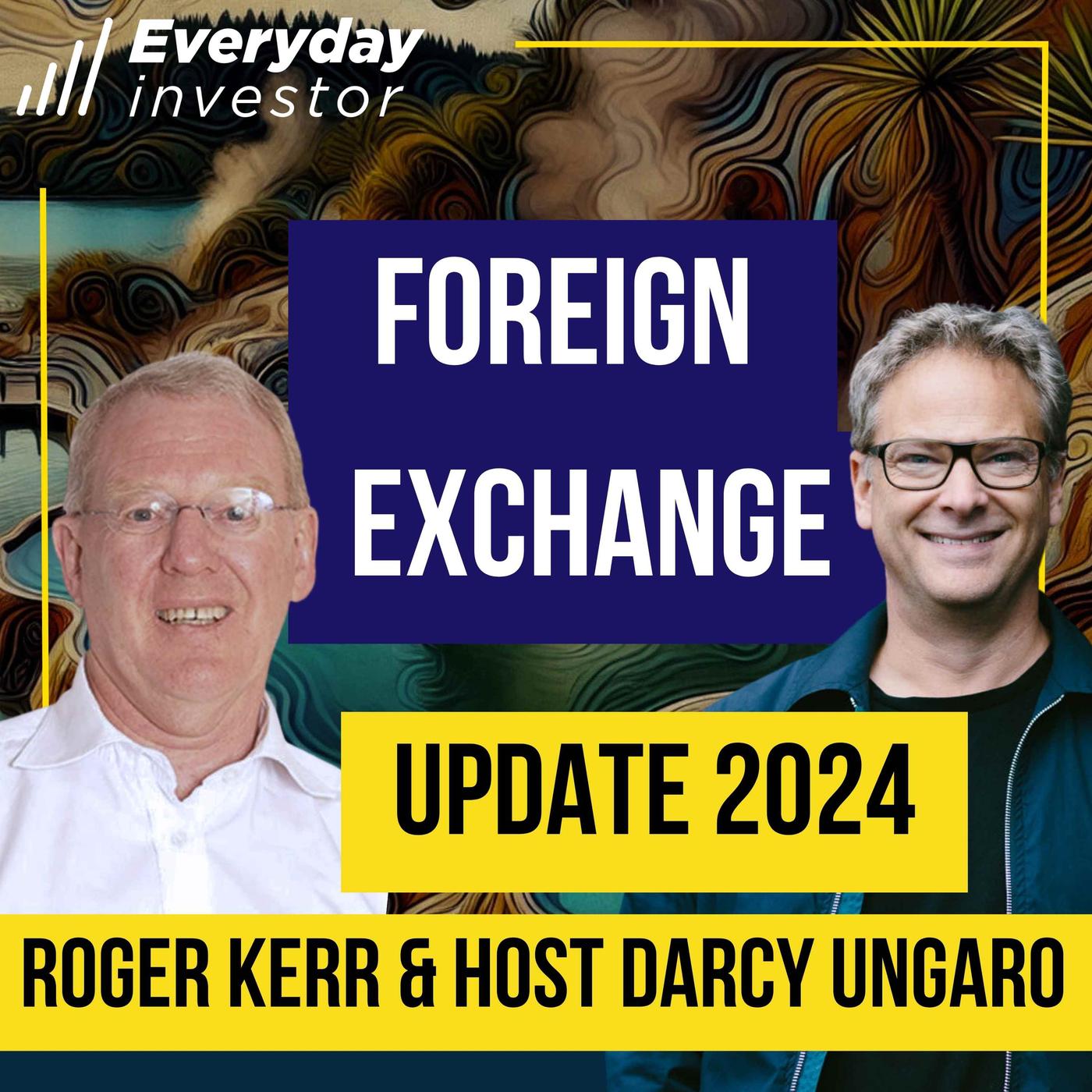 Foreign Exchange Risks 2024, Ep 425 / Roger Kerr - NZ Everyday Investor ...