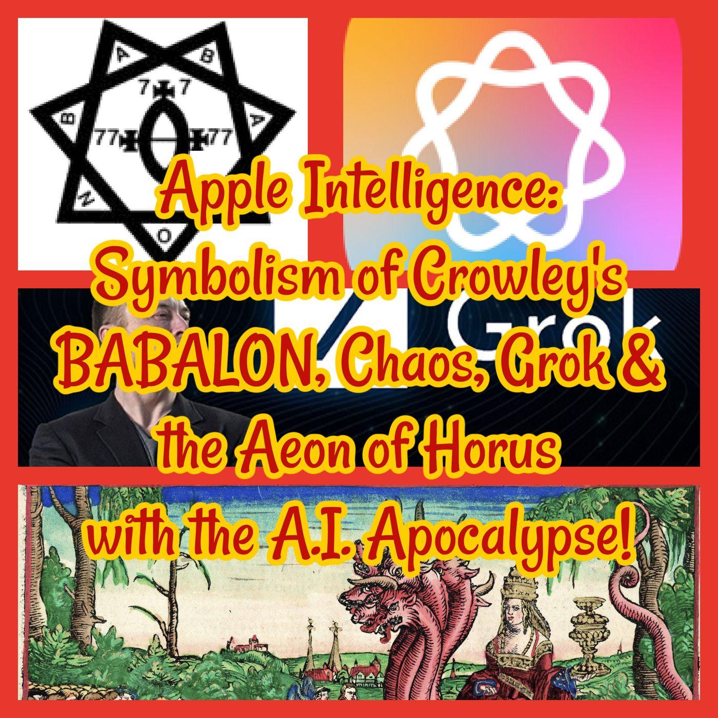 Apple Intelligence: Symbolism of Crowley's BABALON, Chaos, Grok & the ...