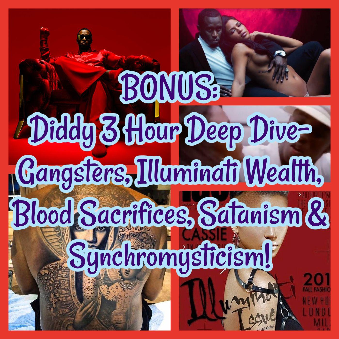 Diddy 3 Hour Deep Dive- Gangsters, Illuminati Wealth, Blood Sacrifices, Satanism ...