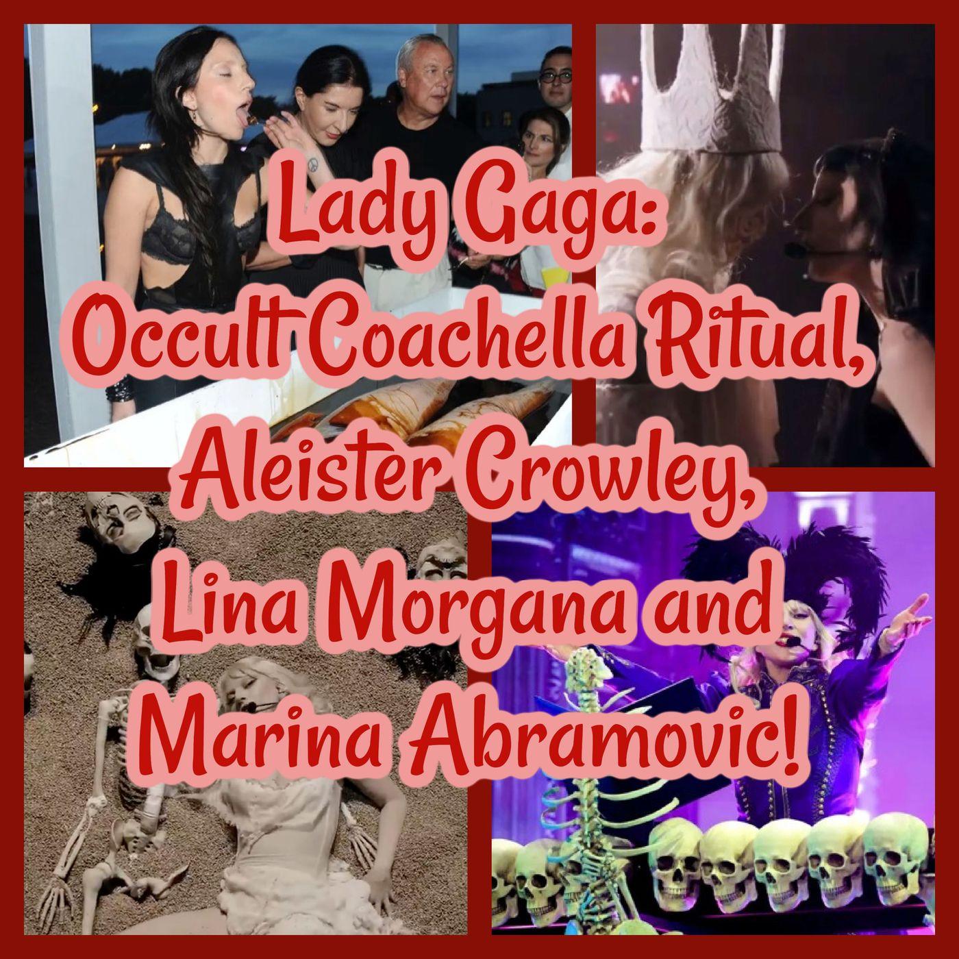 Lady Gaga: Occult Coachella Ritual, Aleister Crowley, Lina Morgana and ...