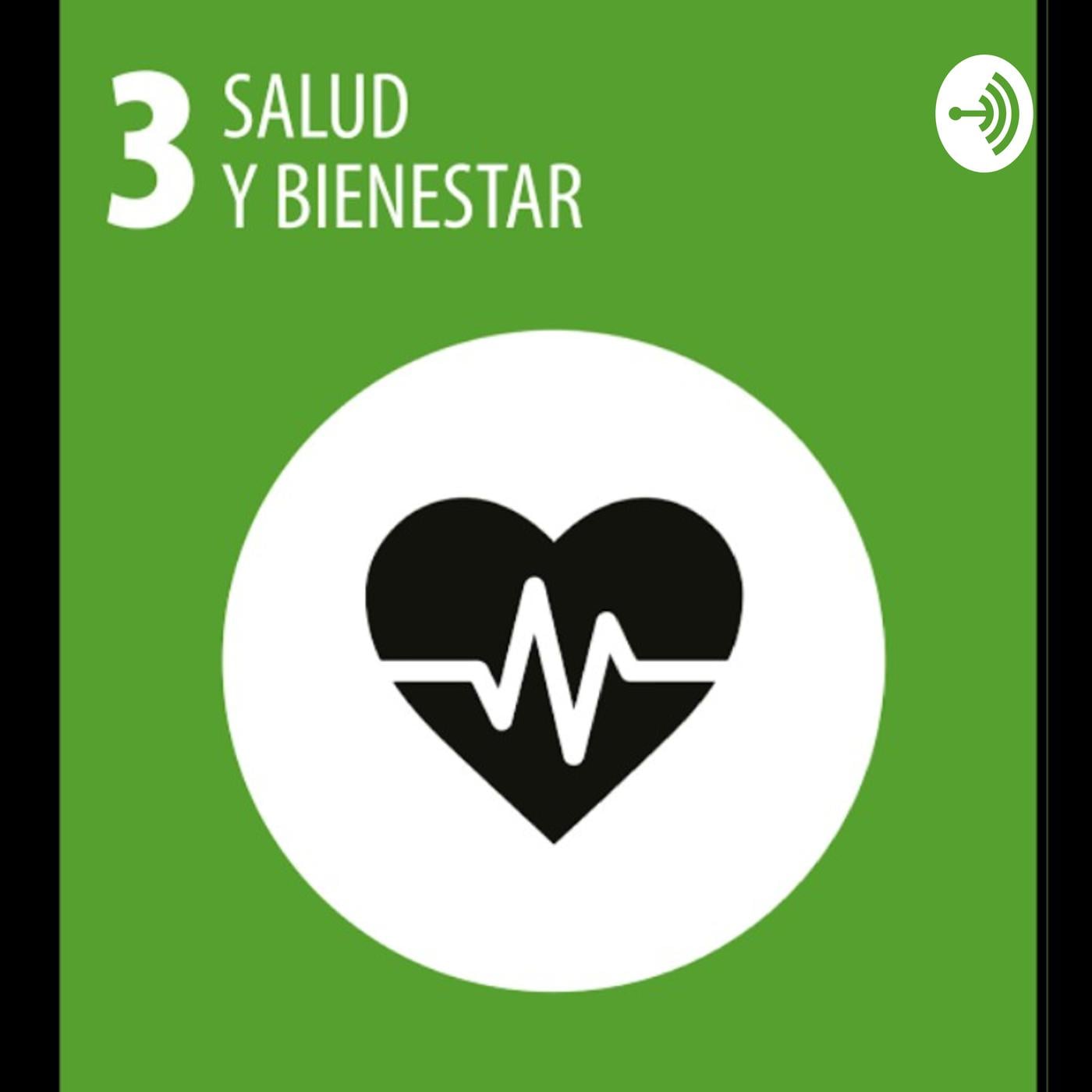 ODS 3: SALUD Y BIENESTAR (pódcast) - Alma Rodriguez | Listen Notes