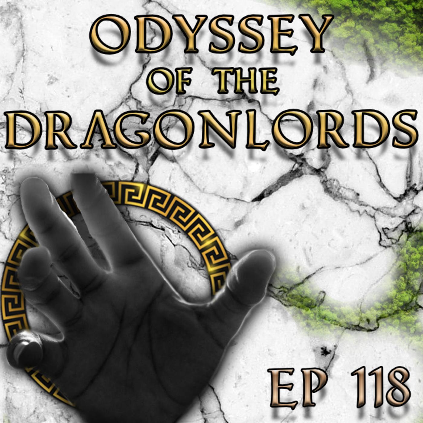 EP118 - Overwhelming Might - Odyssey of the Dragonlords | Listen Notes