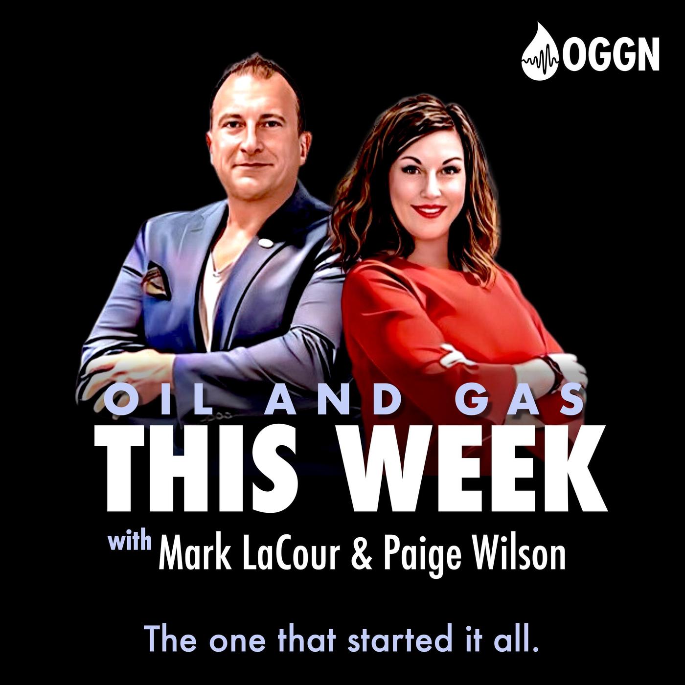 Oil and Gas This Week (podcast) - Mark LaCour & Paige Wilson | Listen Notes