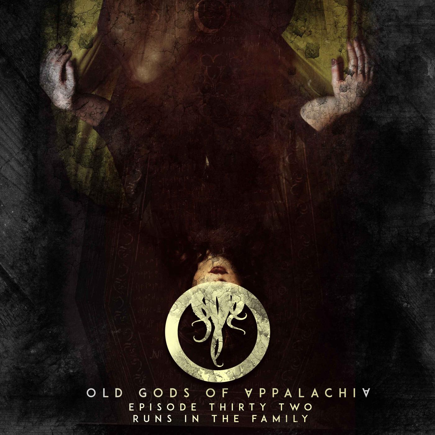 Episode 32: Runs in the Family - Old Gods of Appalachia (podcast ...
