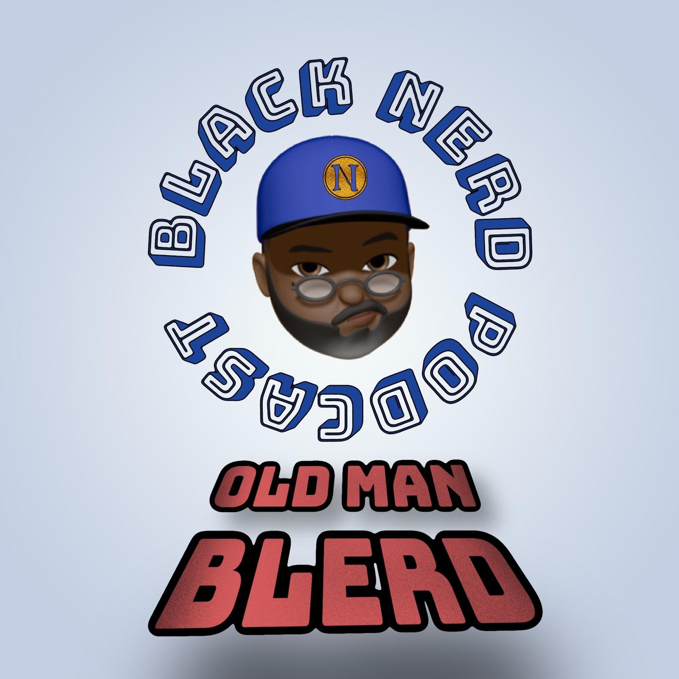 Old Man Blerd Episode 10 - We're Black and Blue Over Akira Toriyama's ...