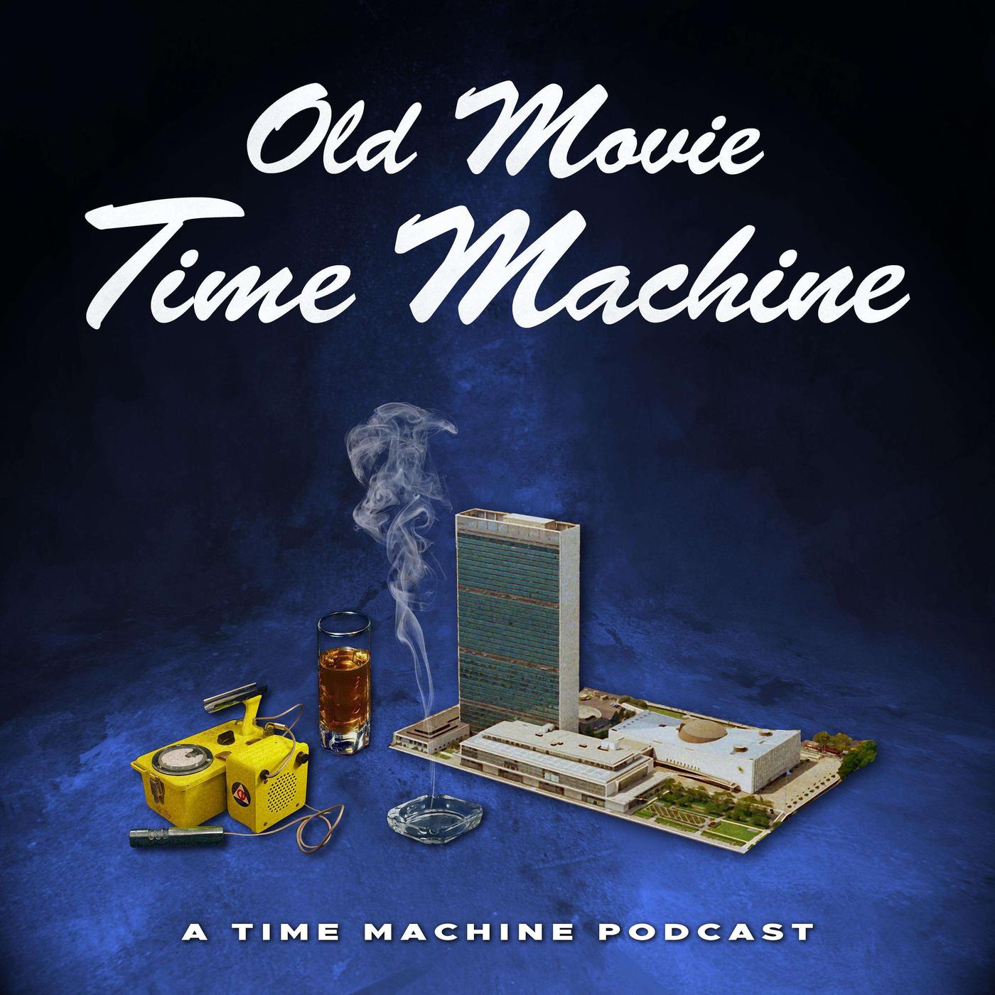 Old Movie Time Machine (podcast) - Time Machine Podcasts | Listen Notes