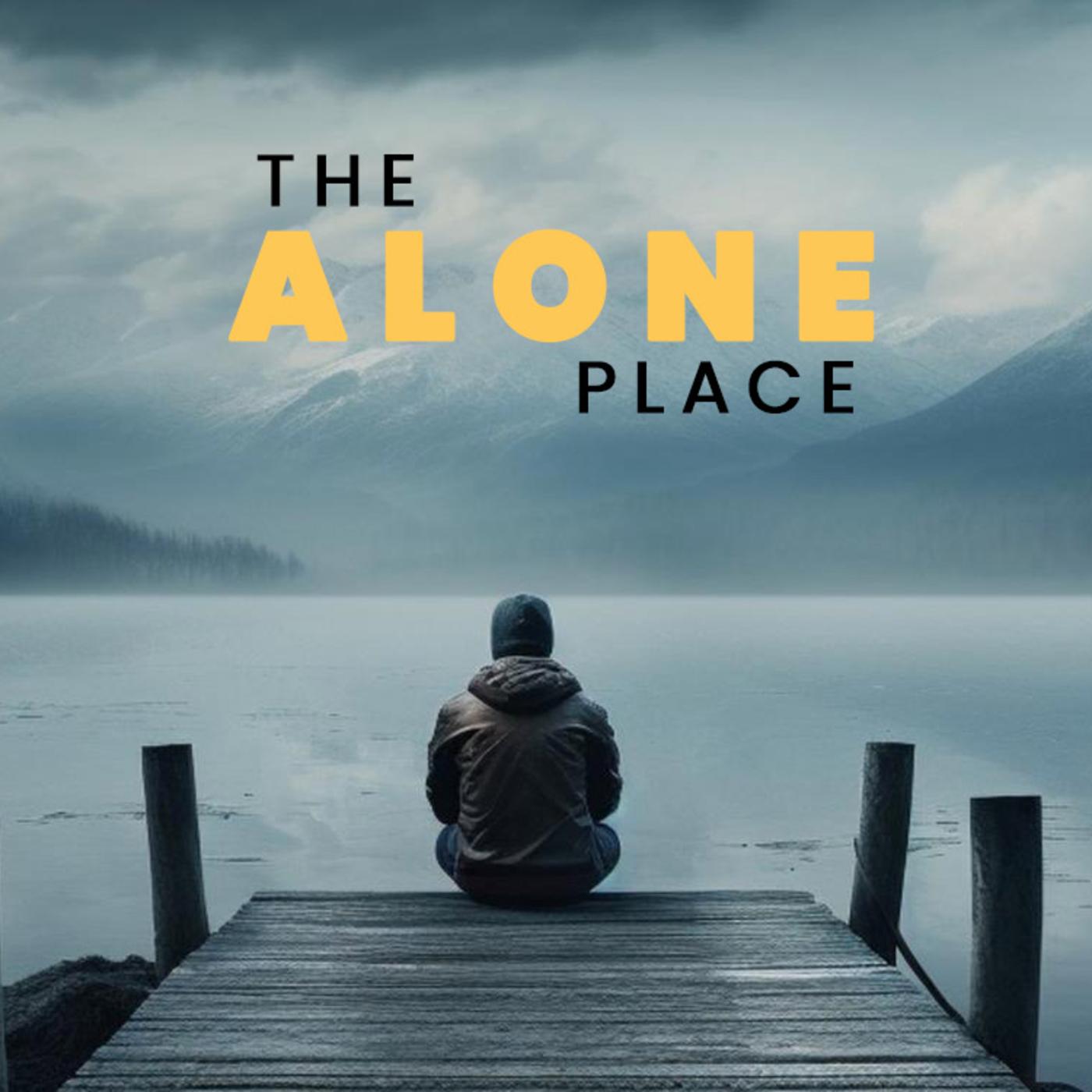 The Alone Place - Old Paths Journal (podcast) | Listen Notes