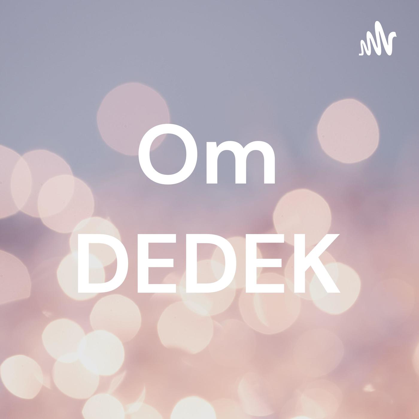 Memperbaiki hidup mu - Om DEDEK (podcast) | Listen Notes