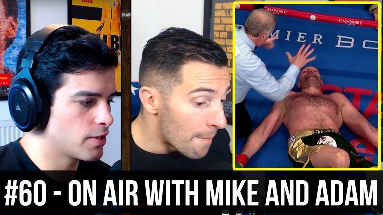 On Air with Mike and Adam - #60 - 'Tyson was out Cold... but he Still ...