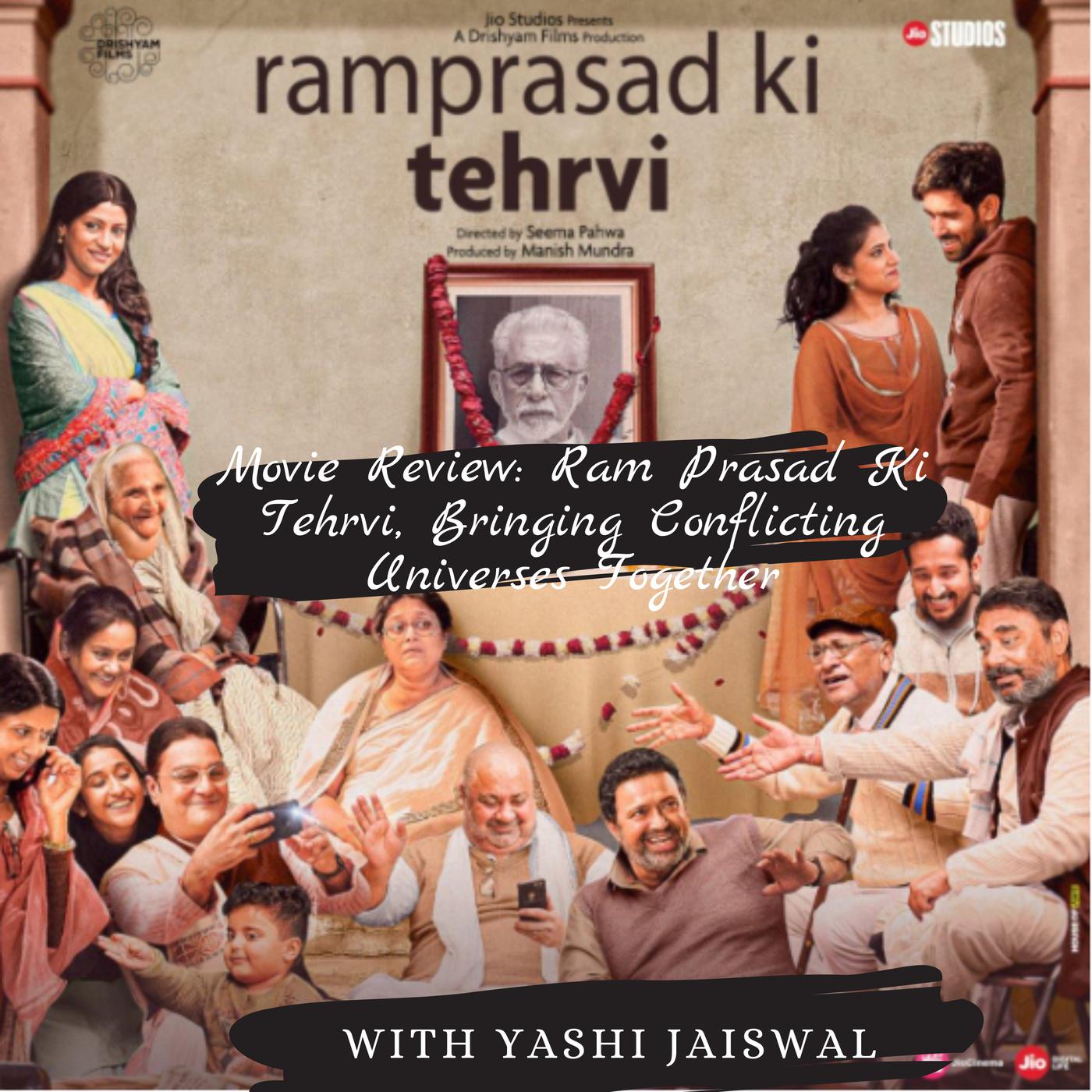 Movie Review: Ram Prasad Ki Tehrvi, Bringing Conflicting Universes ...