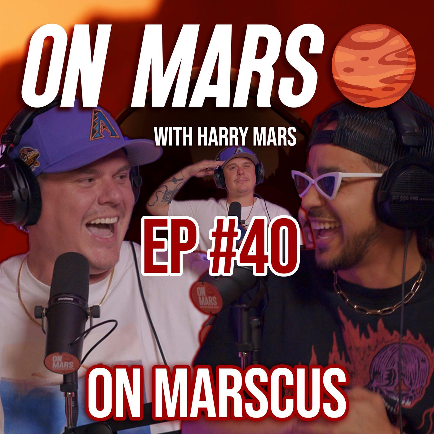 On Marscus | On Mars Pod EP 40 | Over The Hill, World Issues & Being A ...