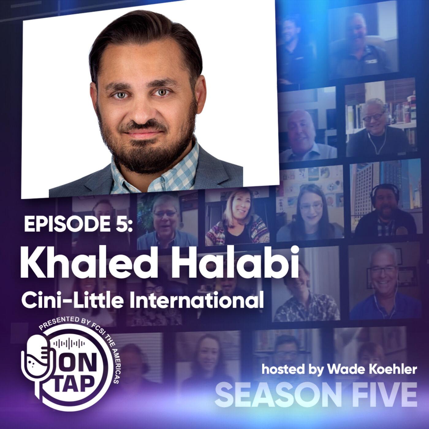 ON TAP Presented by FCSI, The Americas - S5:5 – Khaled Halabi | Listen ...