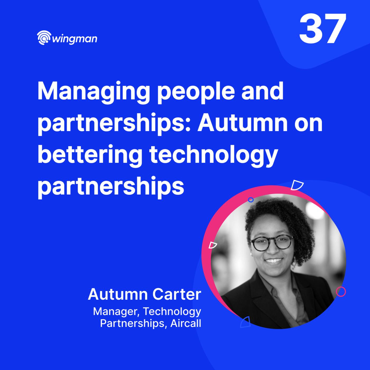 Managing people and partnerships: Autumn Carter on bettering technology ...