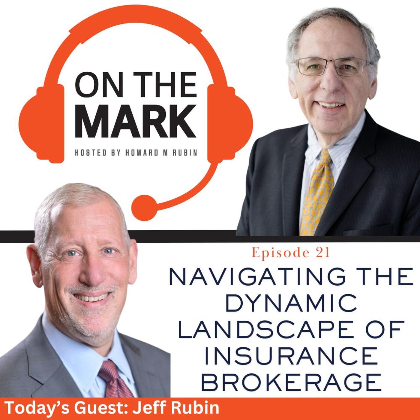 Navigating the Dynamic Landscape of Insurance Brokerage with Jeff Rubin ...