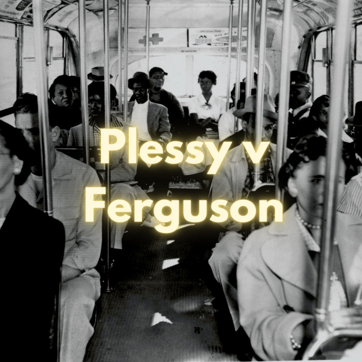 What is Plessy v Ferguson? - One Mic Black History (podcast) | Listen Notes