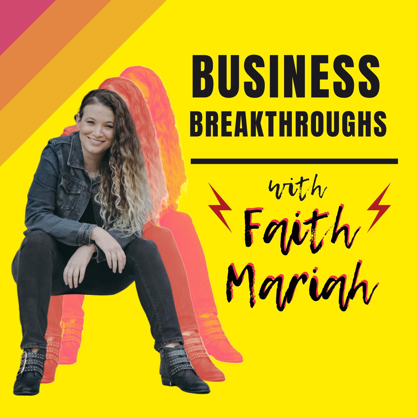 Online Business Breakthroughs with Faith Mariah (podcast) - FaithMariah ...