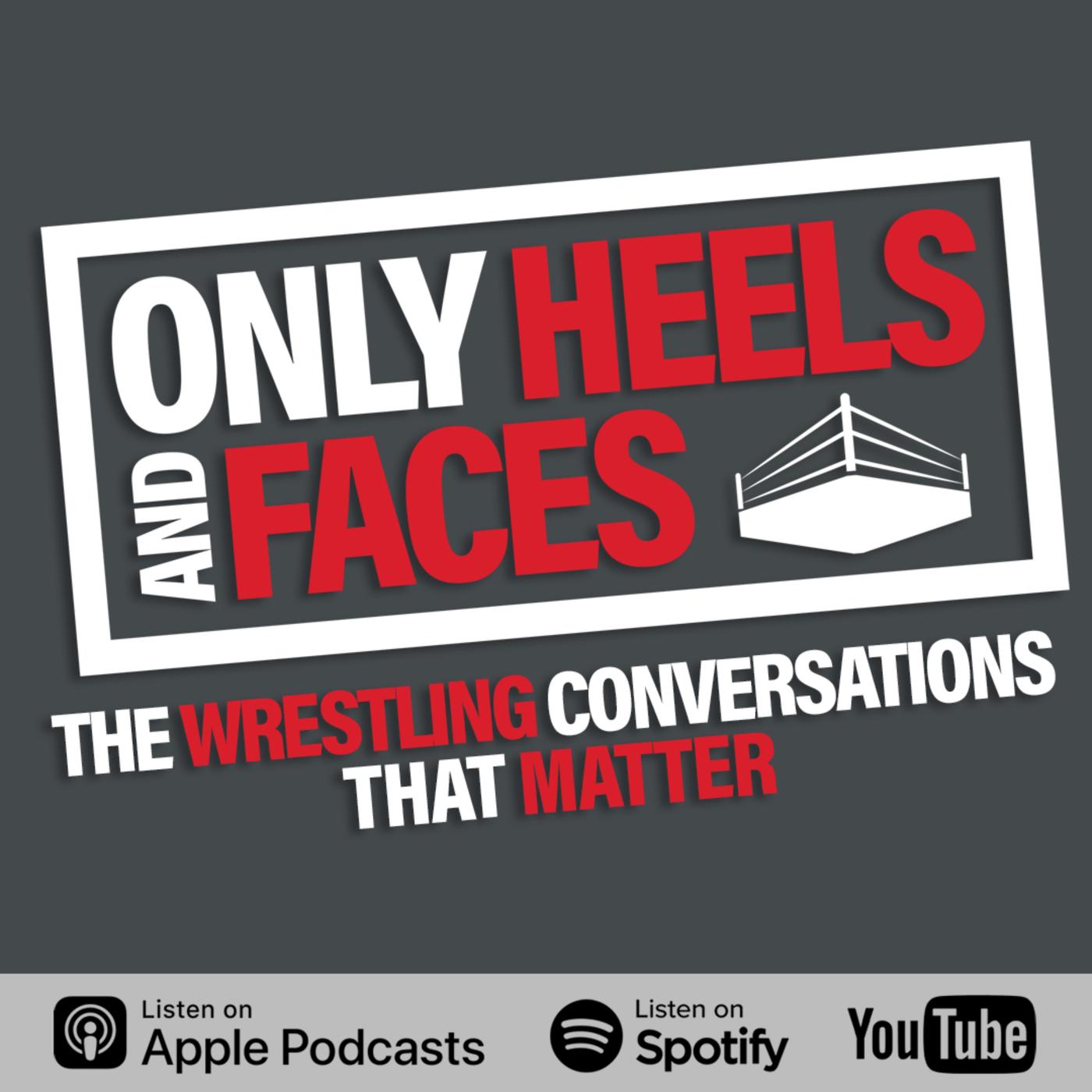 Only Heels And Faces (Podcast) - Lee Tyers and Andy Evans | Listen Notes