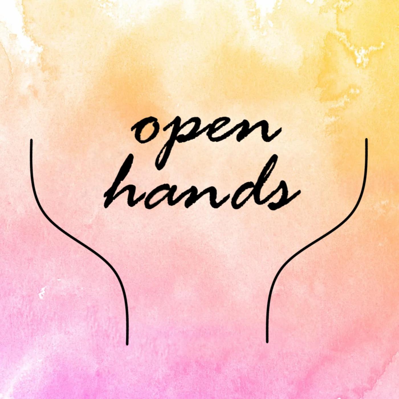 Open Hands, Elise Thibodeaux - Open Hands (podcast) | Listen Notes
