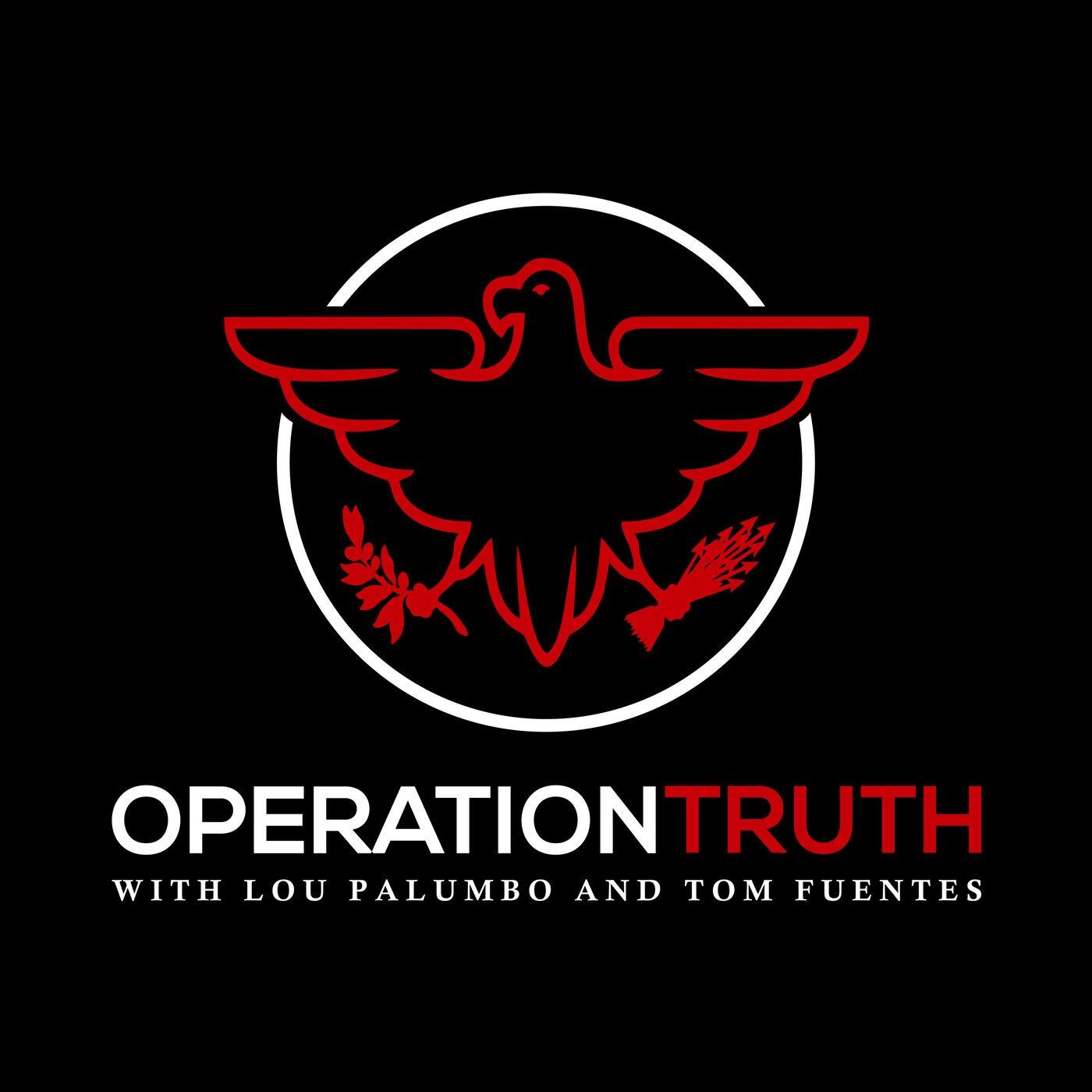 Operation Truth (podcast) - Lou Palumbo and Tom Fuentes | Listen Notes