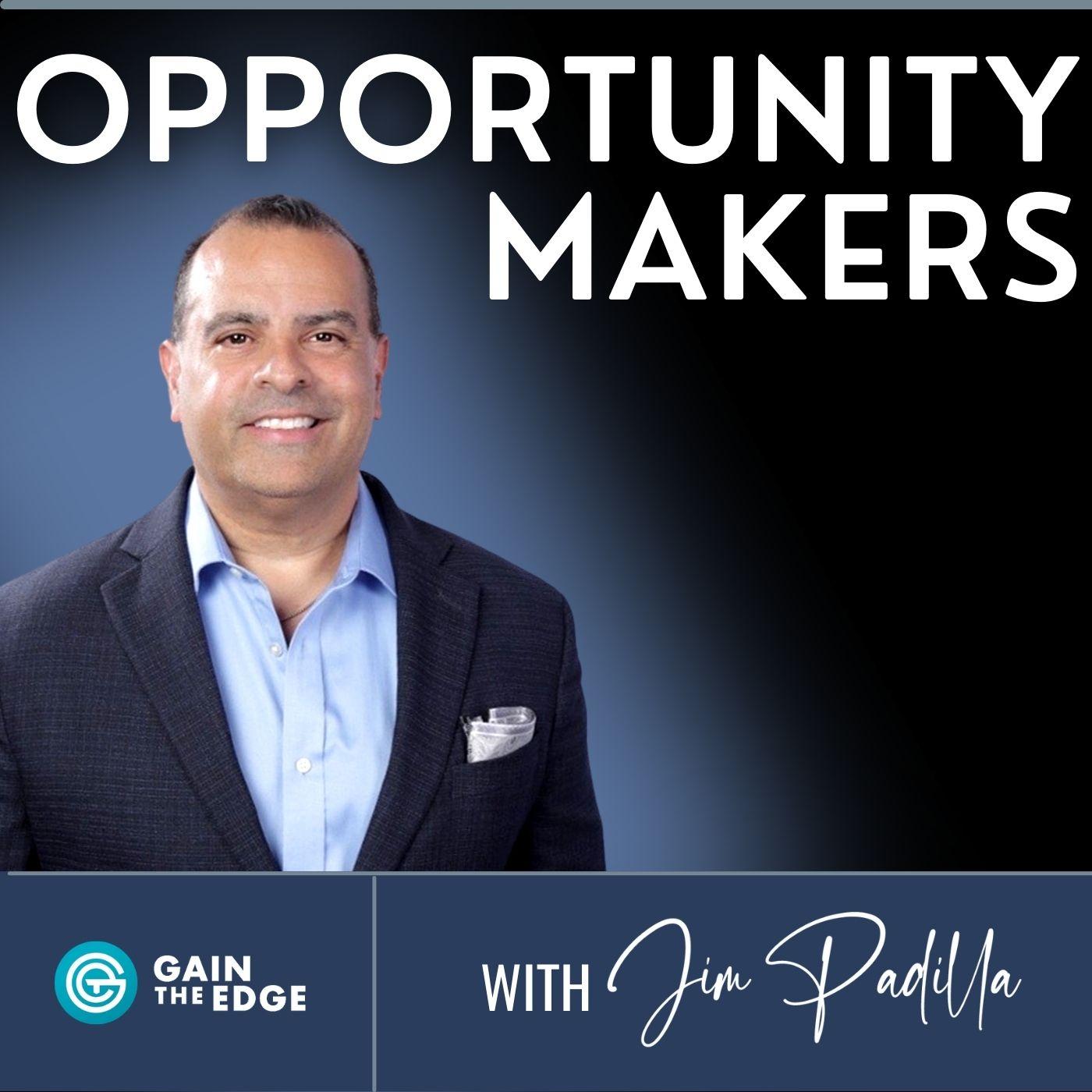 Opportunity Makers (podcast) - Jim Padilla | Listen Notes