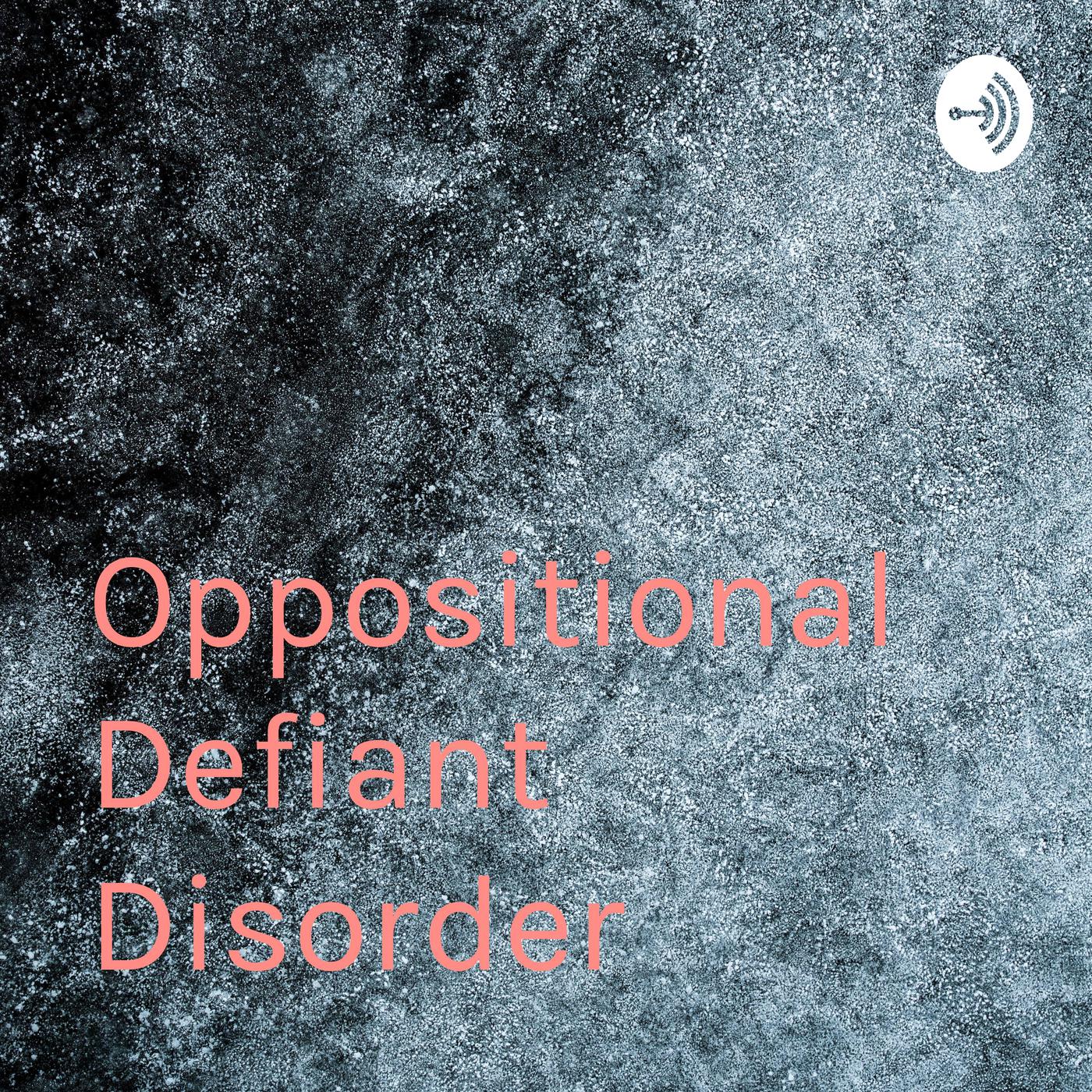 Types of Oppositional Defiant Disorder and its Comorbidity | Listen Notes