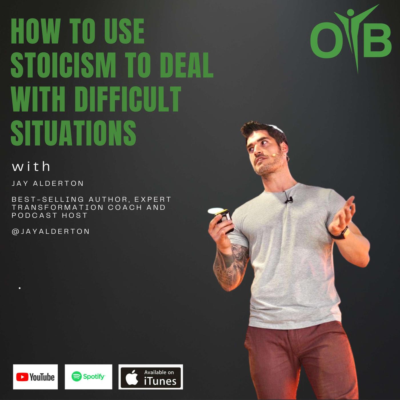 Jay Alderton- How to Use Stoicism to Deal With Difficult Situations ...