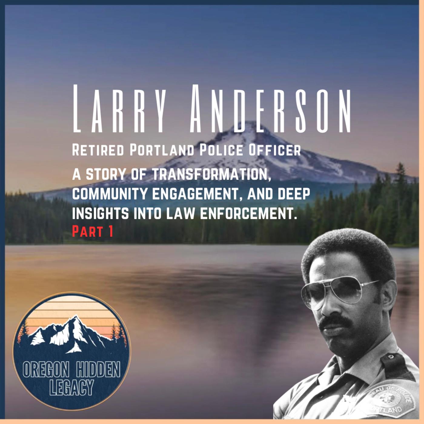Larry Anderson: Insights from a Life in Law Enforcement part 1 | Listen ...