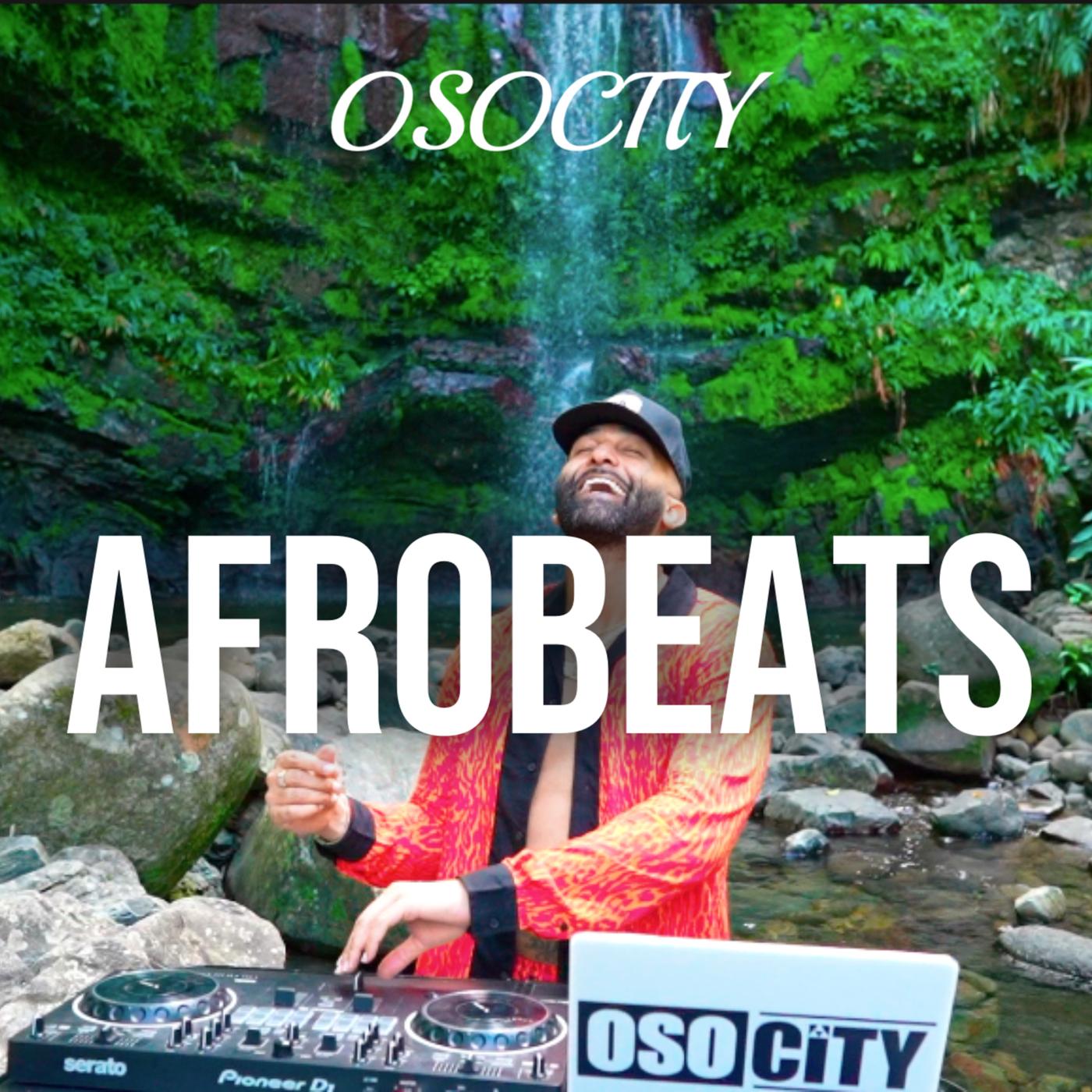 OSOCITY Afrobeats Mix | Flight OSO 149 - OSOCITY (podcast) | Listen Notes