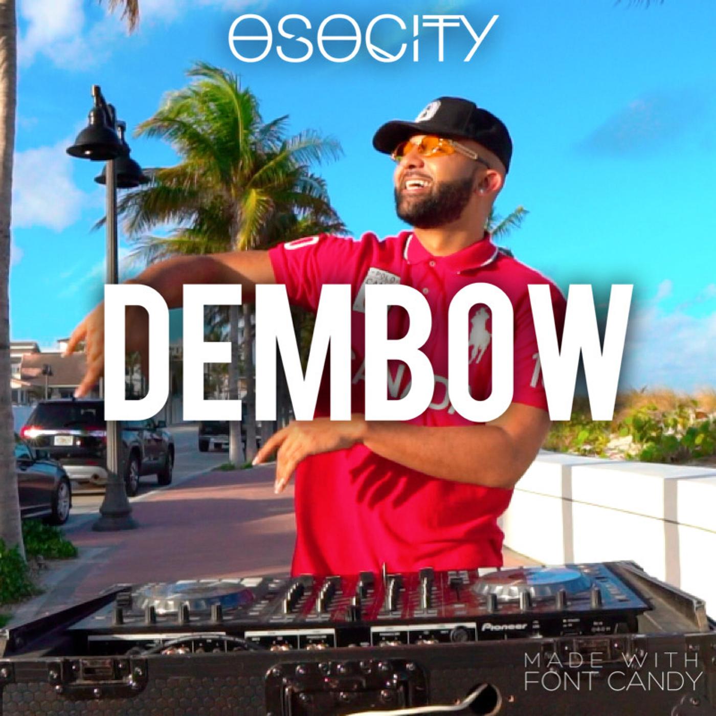 OSOCITY Dembow Mix | Flight OSO 79 - OSOCITY (podcast) | Listen Notes